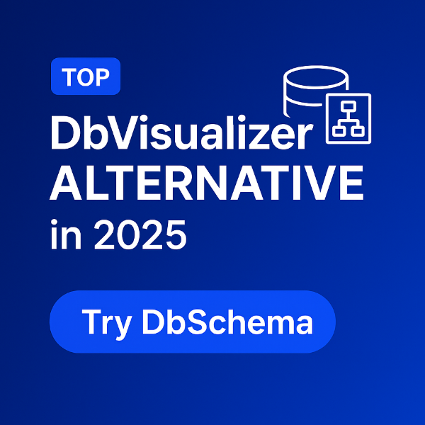 DbVisualizer Alternative in 2025 - DbSchema for Database Design